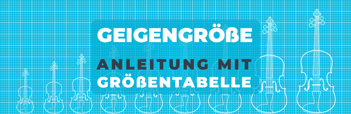 Geigengröße richtig wählen: Infografik mit Größentabelle